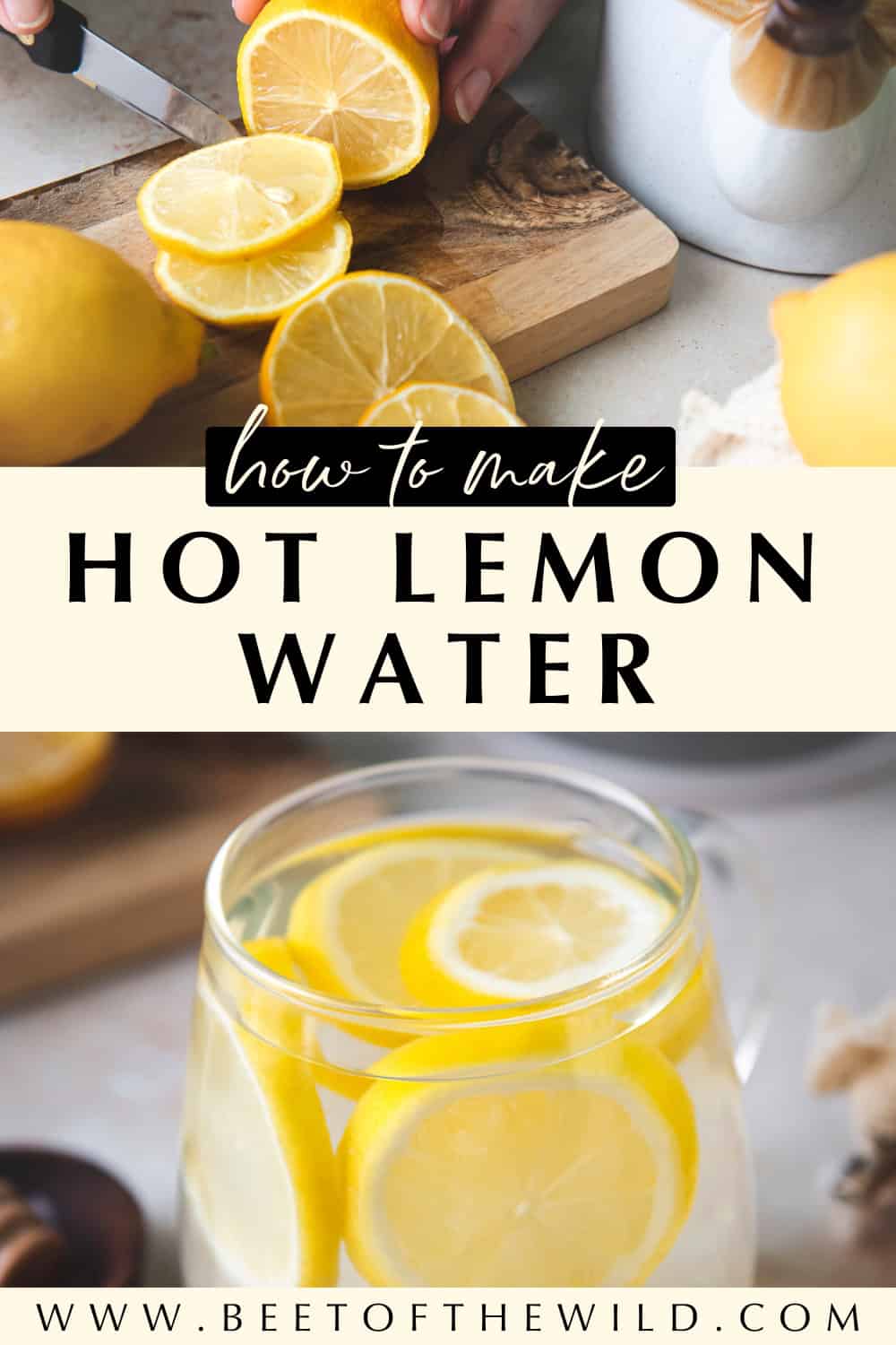 How to Make Hot Lemon Water | Beet of the Wild